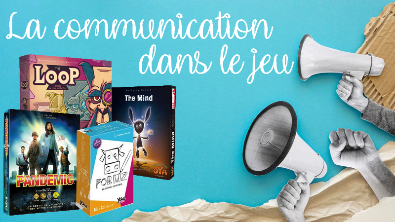 La communication dans le jeu par Max - Carnet des geekeries